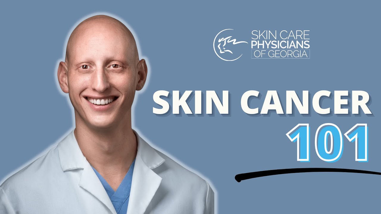Skin Cancer 101: Introduction to Skin Cancer - YouTube