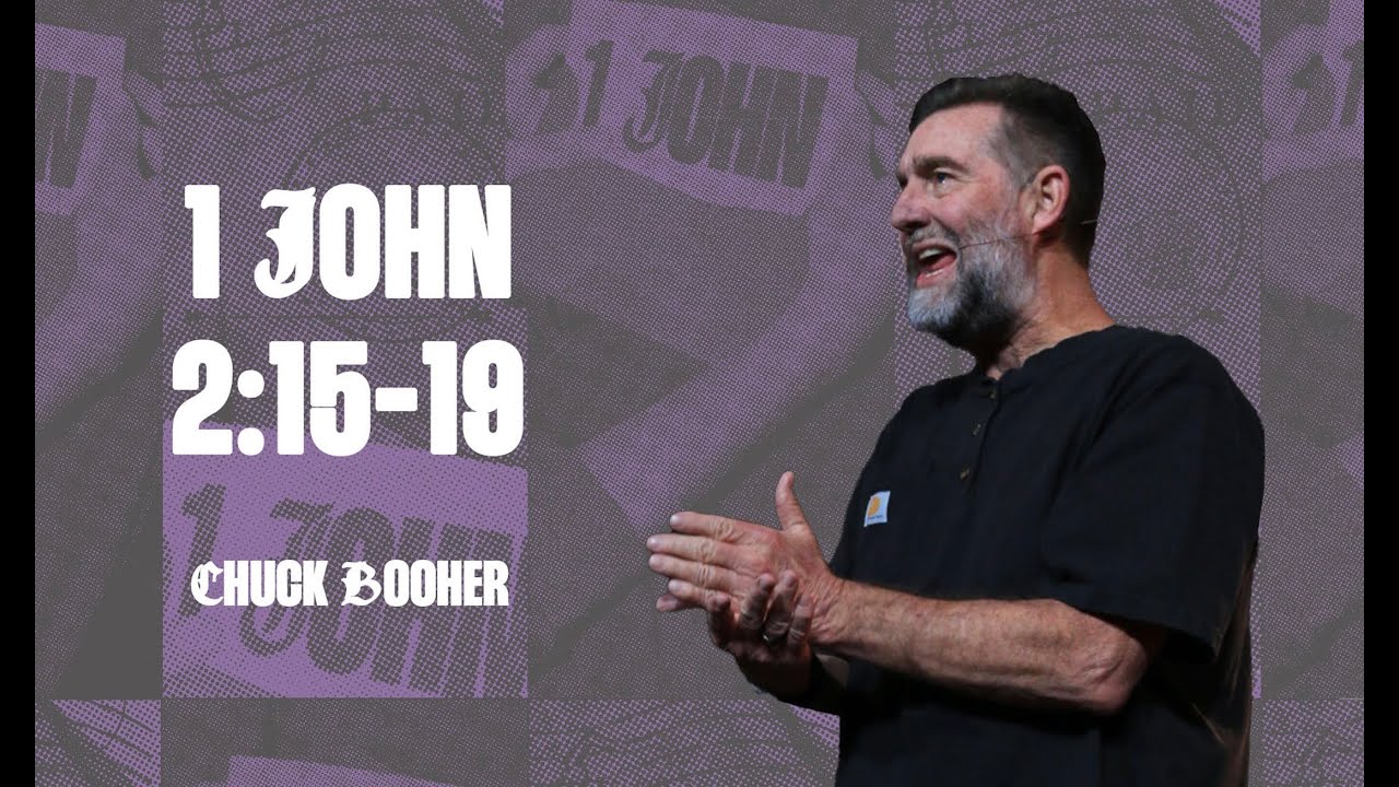 1 John 2 15 19 Chuck Booher YouTube 1 John 2 15 19 Chuck Booher YouTube