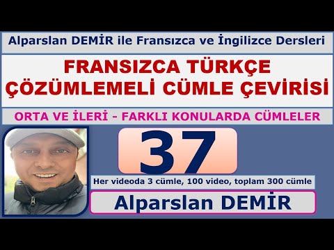 Fransızca Türkçe Çözümlemeli Cümle Çevirisi (Yeni Seri) - 37