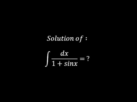 ( 51 ) Solution of : integration { dx / ( 1 + sinx ) } * dx = ? - YouTube