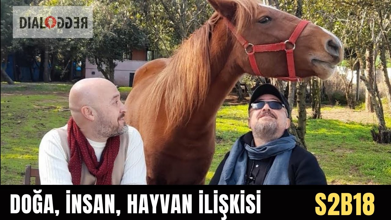 Doğa, İnsan ve Hayvan İlişkisi | S2B18 | #MertAkkök #CemMumcu # ...