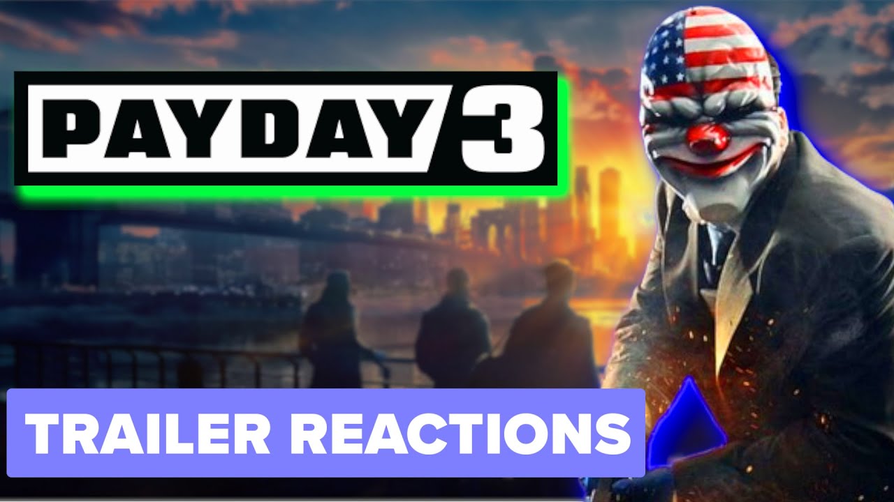 Gameplay Trailer of Payday 3 | Trailer Reactions - YouTube