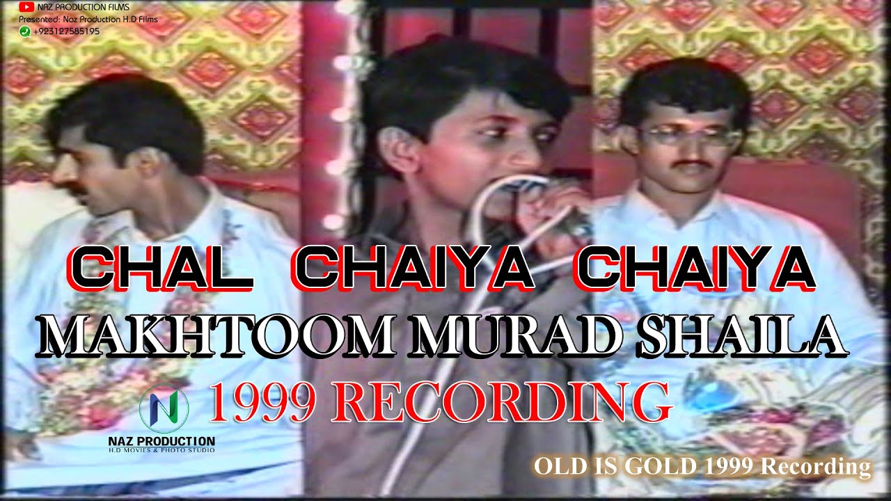 CHAL CHAIYA CHAIYA|MAKTOOM SHAILA|1999 RECORDING - YouTube