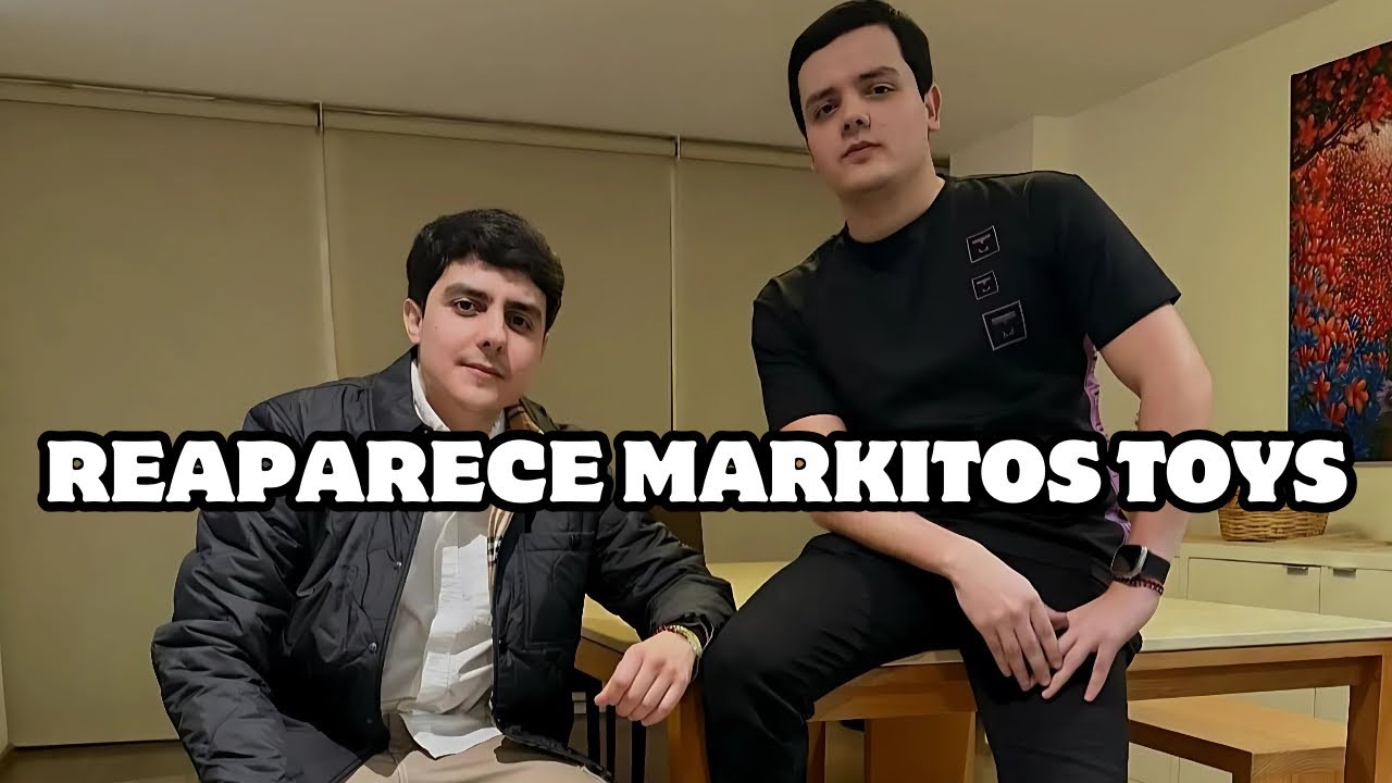 REAPARECE MARKITOS TOYS HACIENDO ESTO - YouTube