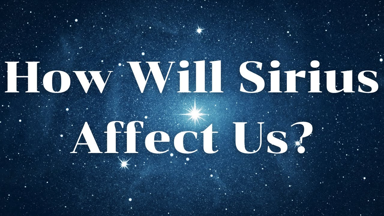 How Will Sirius Affect Us? - YouTube