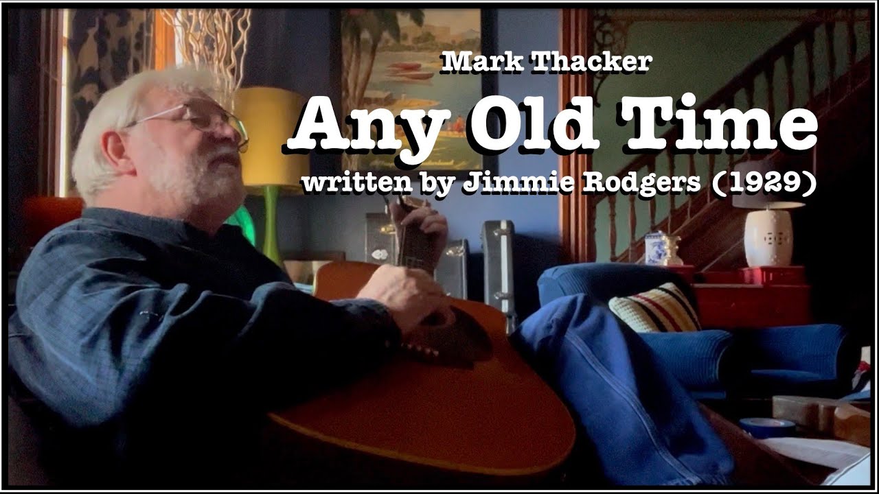 Any Old Time ~ Mark Thacker - YouTube
