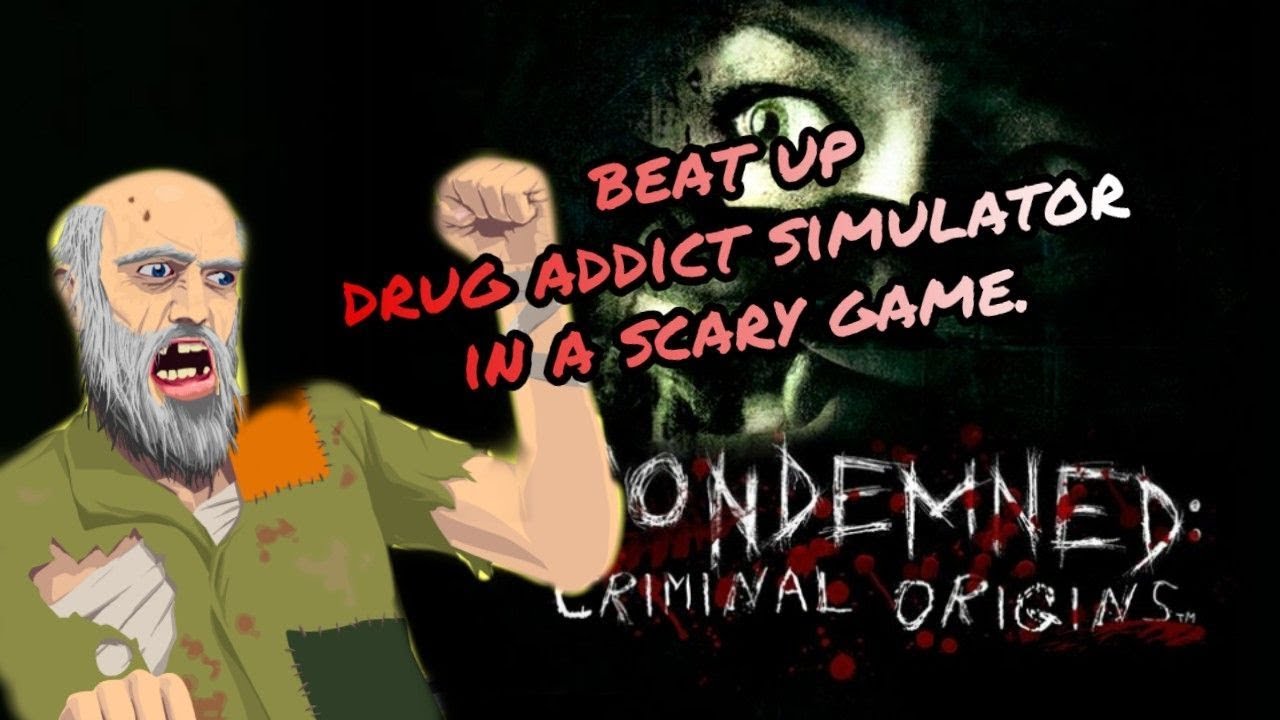 Beat up bad guys - Condemned Criminal Origins part 1 - YouTube
