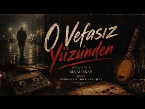M. Çalışkan - O Vefasız Yüzünden (Official Audio 2026) | Kosovalı Records