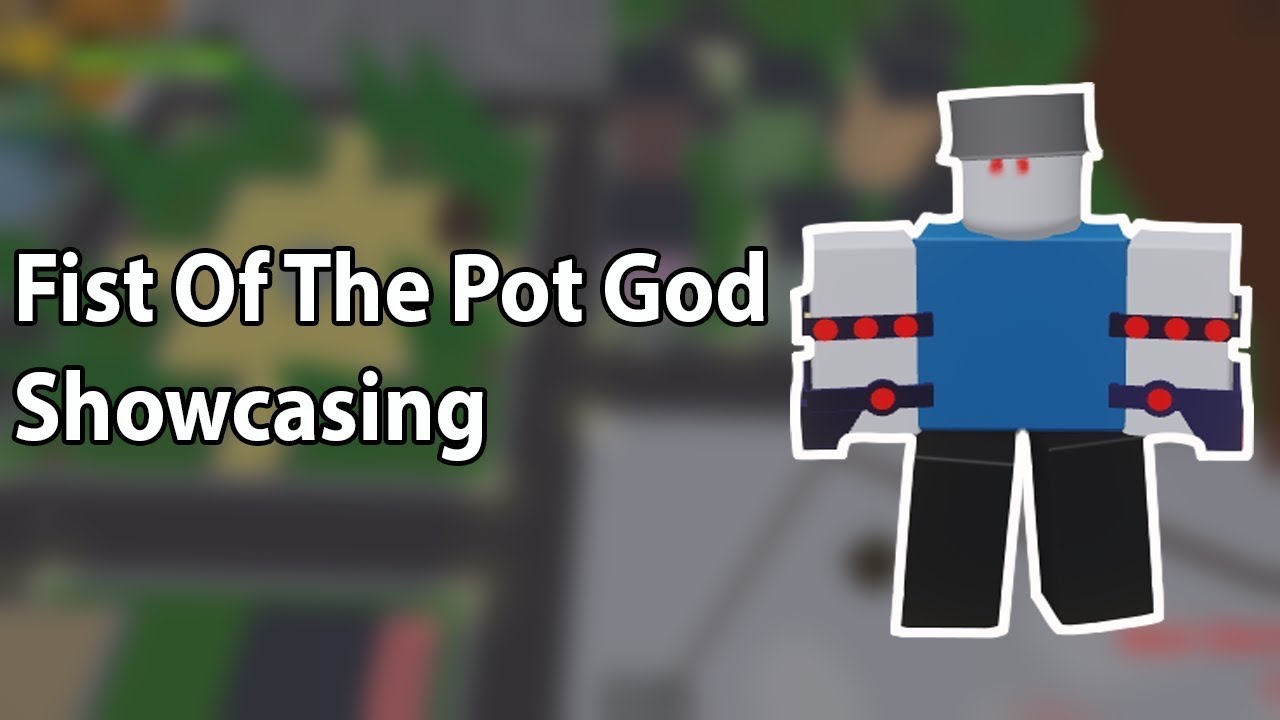 Showcasing Fist of Pot God And How to get Fist of pot god - YouTube