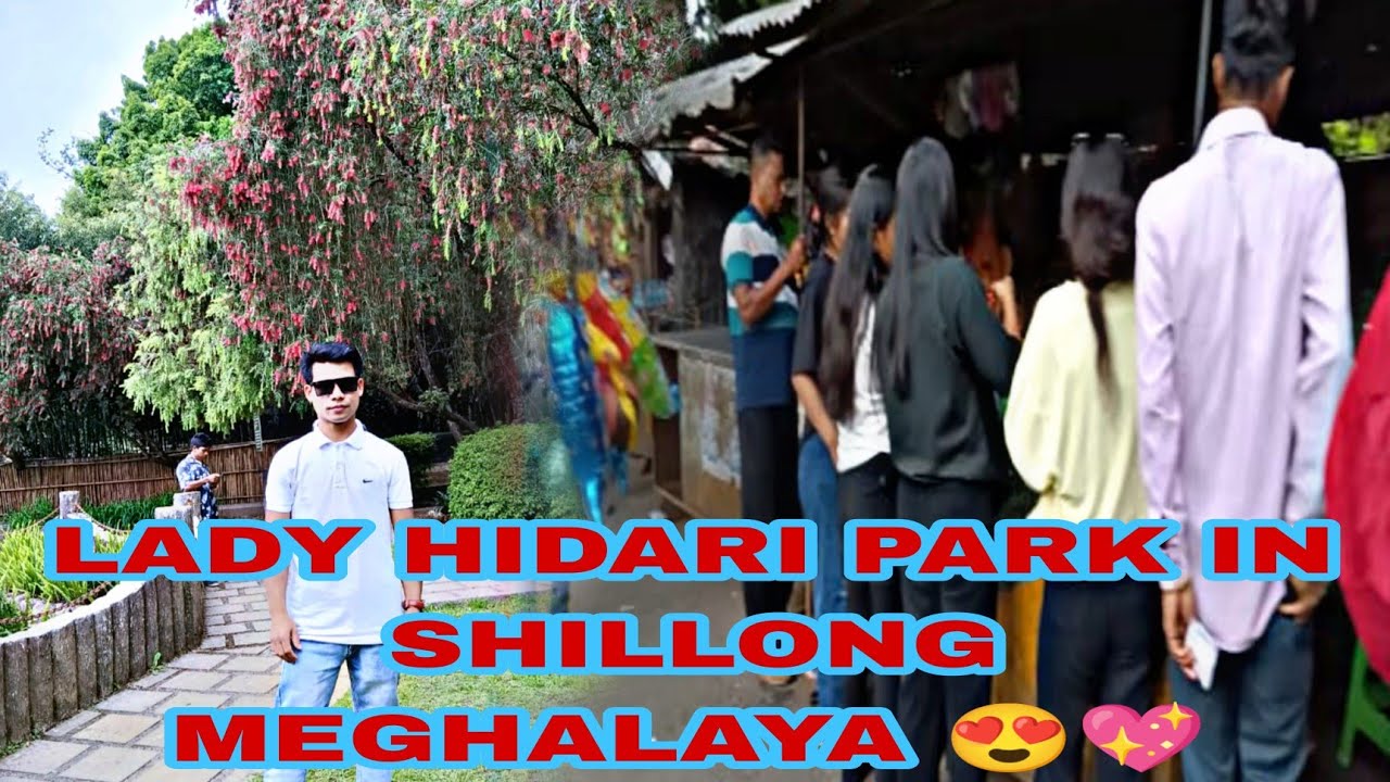 BEST PARK OF SHILLING LADY HIDARI PARK IN SHILLONG MEGHALAYA #shillong ...