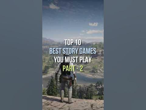 Top 10 Best Story Games You Must Play Part 2 #gaming #games # ...