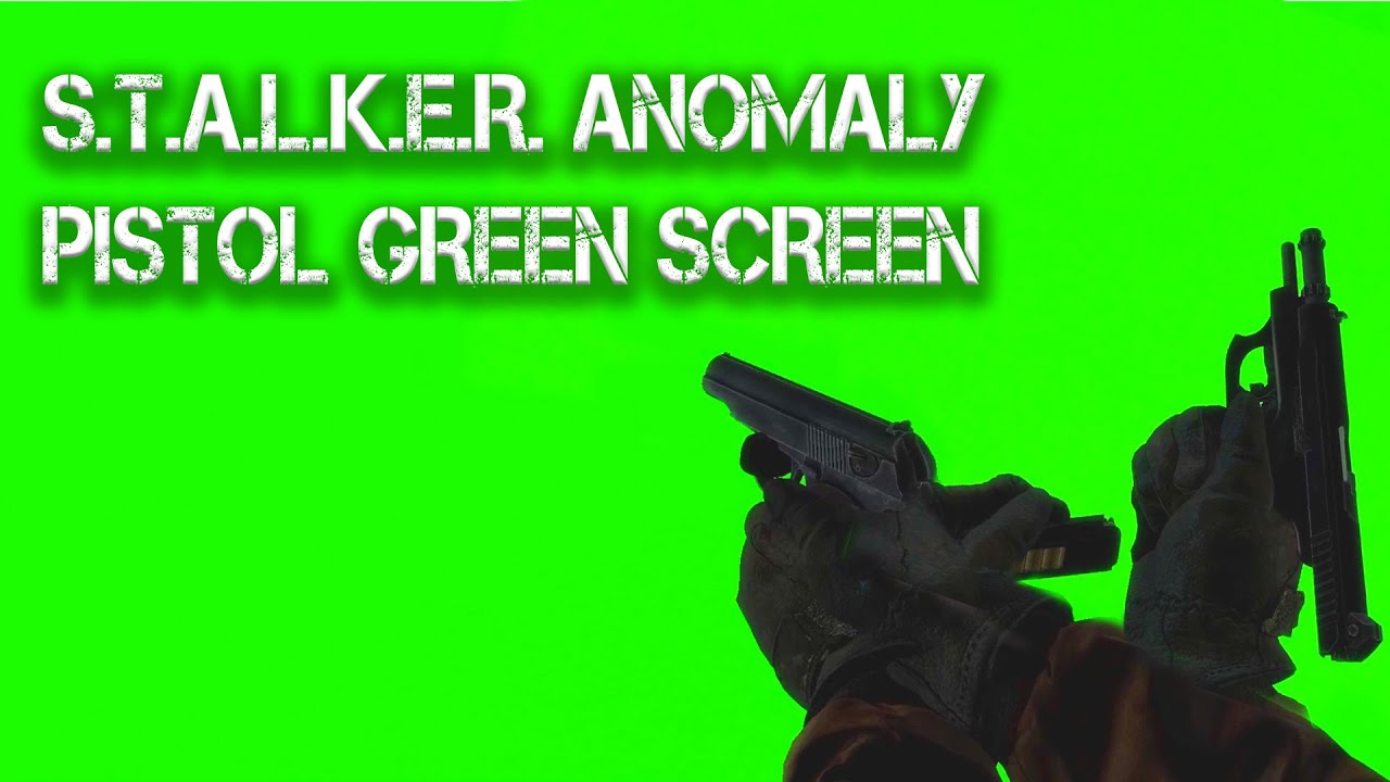 Stalker Anomaly Pistol green screen - YouTube
