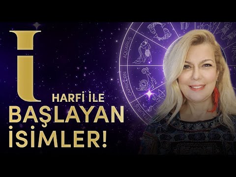 İ Harfi ile Başlayan İsimler ve Enerjileri! | Nilda Ferhan Efeçınar