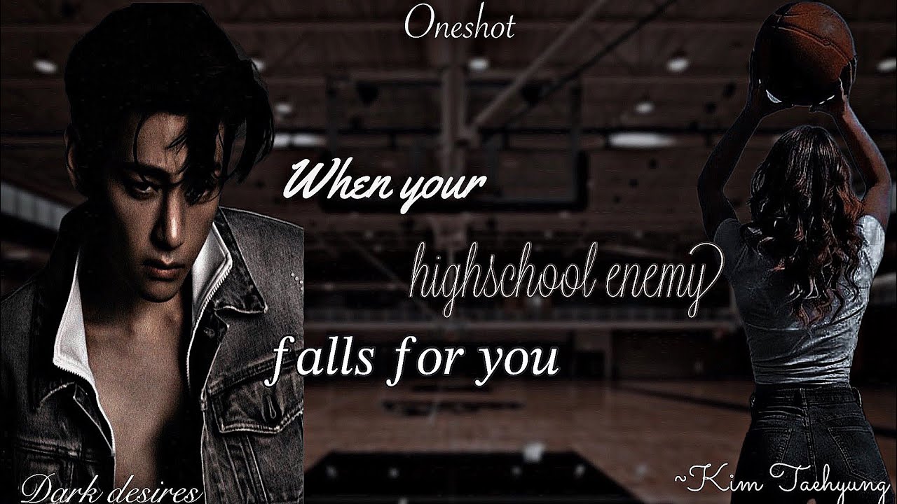 When your highschool enemy falls for you || Kim Taehyung ff || Bts ff ...