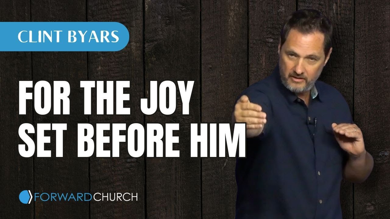 For the Joy Set Before Him - Clint Byars - YouTube