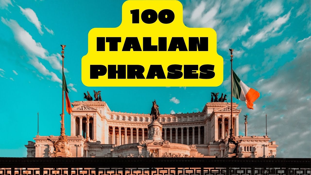 100 ITALIAN PHRASES// LET'S LEARN ITALIAN//LEARN ITALIAN FAST// SPEAK ...