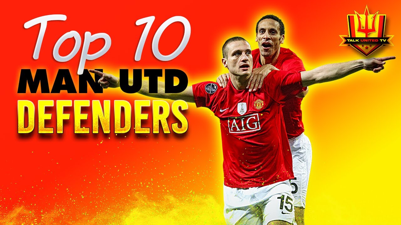 Top 10 Best Man United Defenders Ever - YouTube
