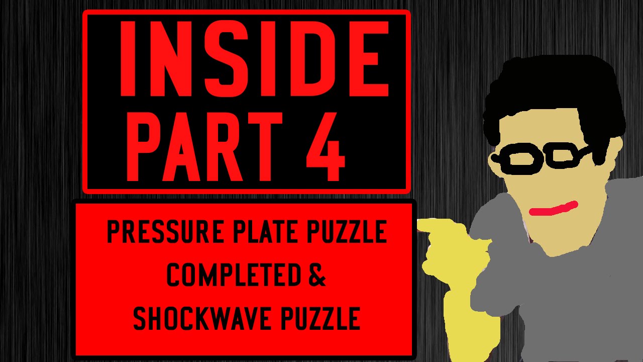 Inside Walkthrough Gameplay Part 4- PRESSURE PLATE CONT. & SHOCKWAVE ...