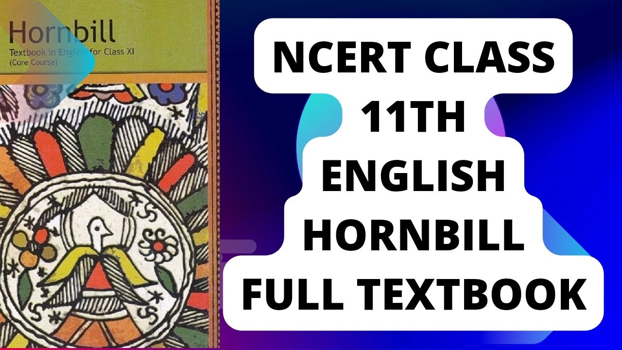 NCERT Class 11th English Literature Textbook (Hornbill) - YouTube