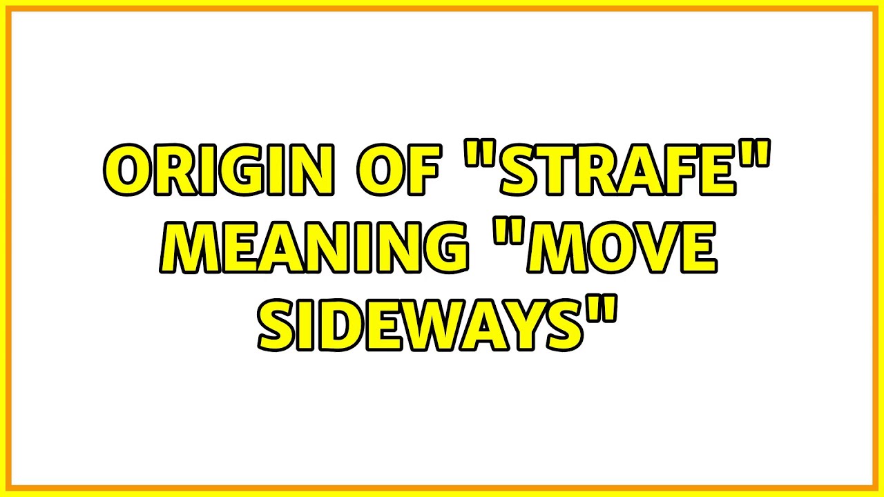 Origin of "strafe" meaning "move sideways" - YouTube