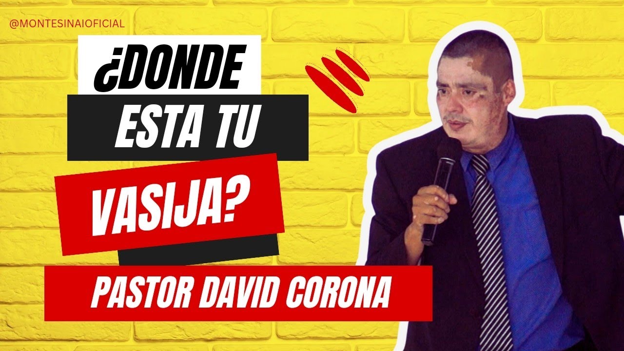 Pastor David Corona- ¿DONDE ESTA TU VASIJA? - YouTube