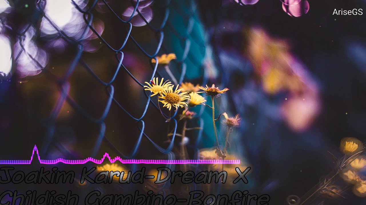 Joakim Karud - Dream x Childish Gambino - Bonfire mashup - YouTube Music