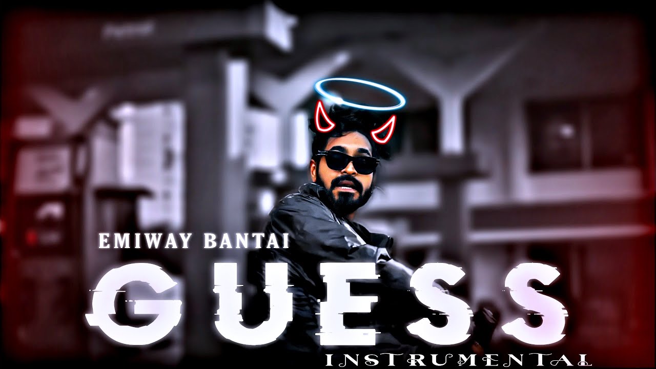 GUESS - EMIWAY BANTAI [BEAT - INSTRUMENTAL] - YouTube