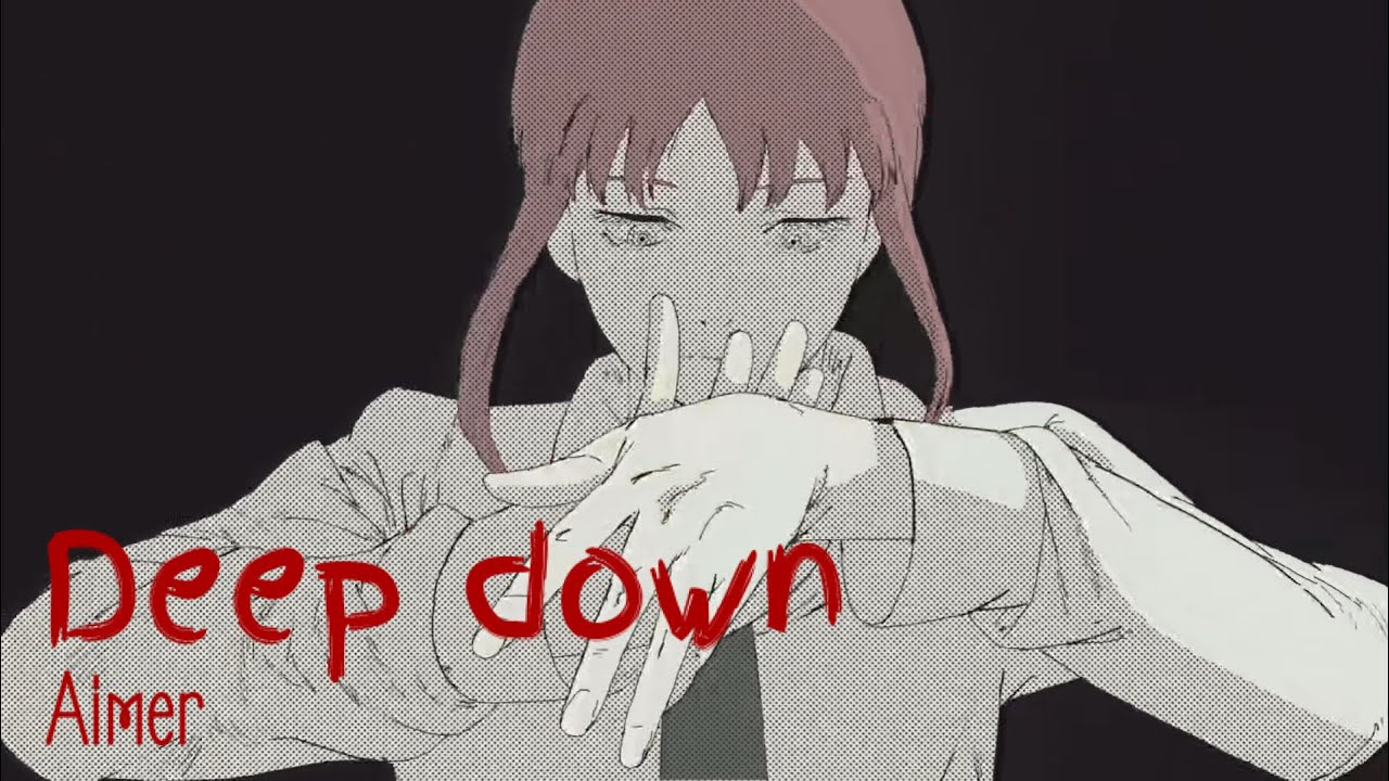 【AMV】Deep down/Aimer｜鏈鋸人ED9｜中文字幕 - YouTube