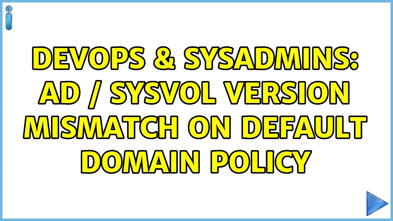 Devops And Sysadmins Ad Sysvol Version Mismatch On Default Domain Policy Youtube