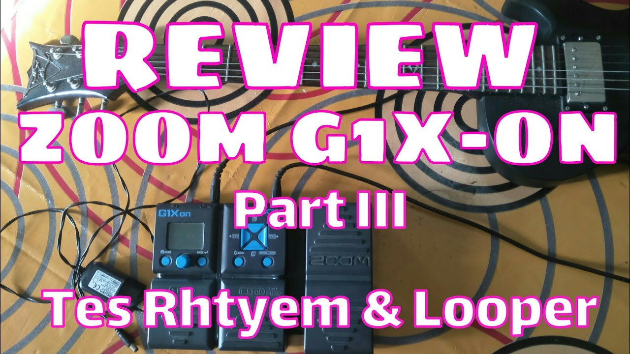 Review ZOOM G1XON Part 3 Test Rhytem dan Looper - YouTube