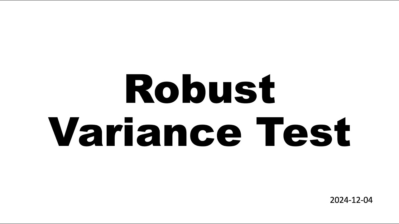 2024 12 04 Robust Variance Test - YouTube