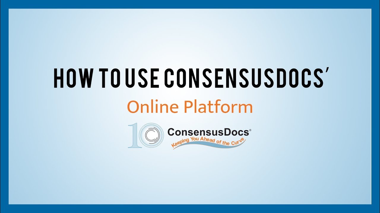 How To Use ConsensusDocs’ Online Platform - YouTube
