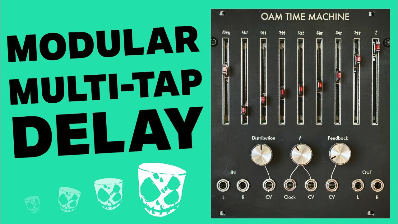 Modular Multi-Tap Delays // OAM Time Machine (FIRST PATCH EXPLORATION) - YouTube