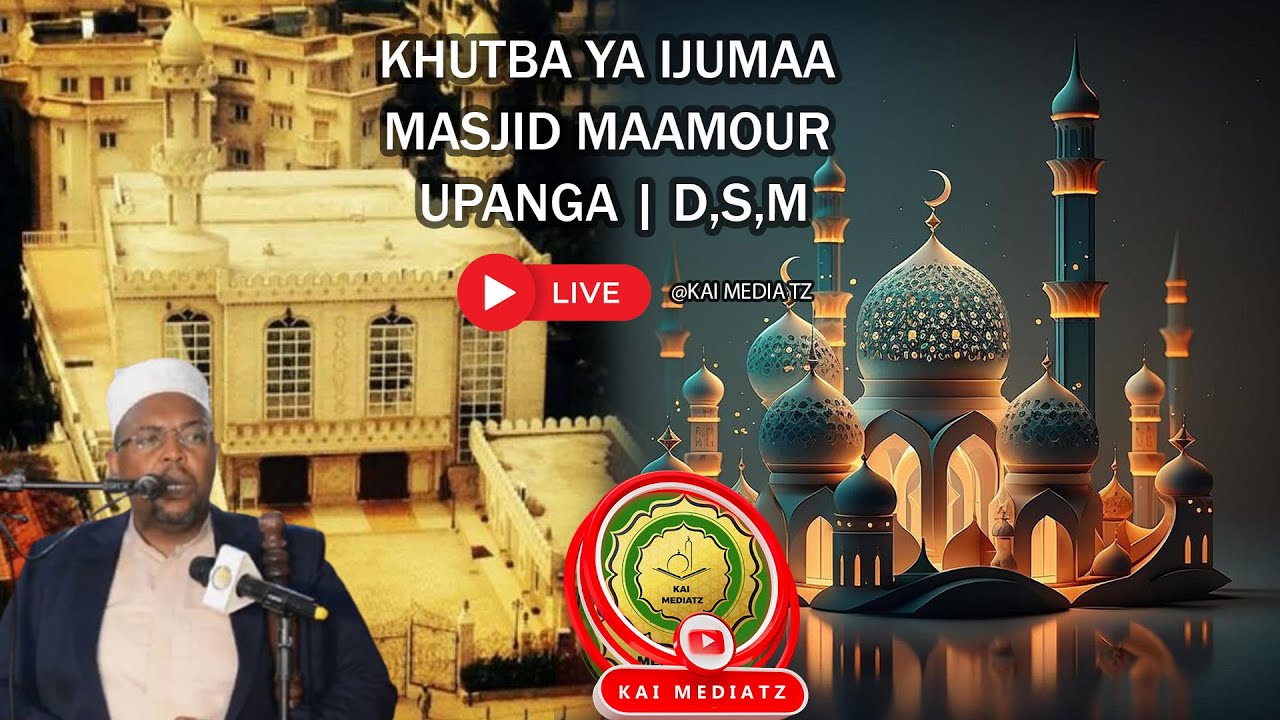 🔴#LIVE - HUTBA YA IJUMAA NA SALA YA IJUMAA MASJID MAAMOUR UPANGA DAR ES ...
