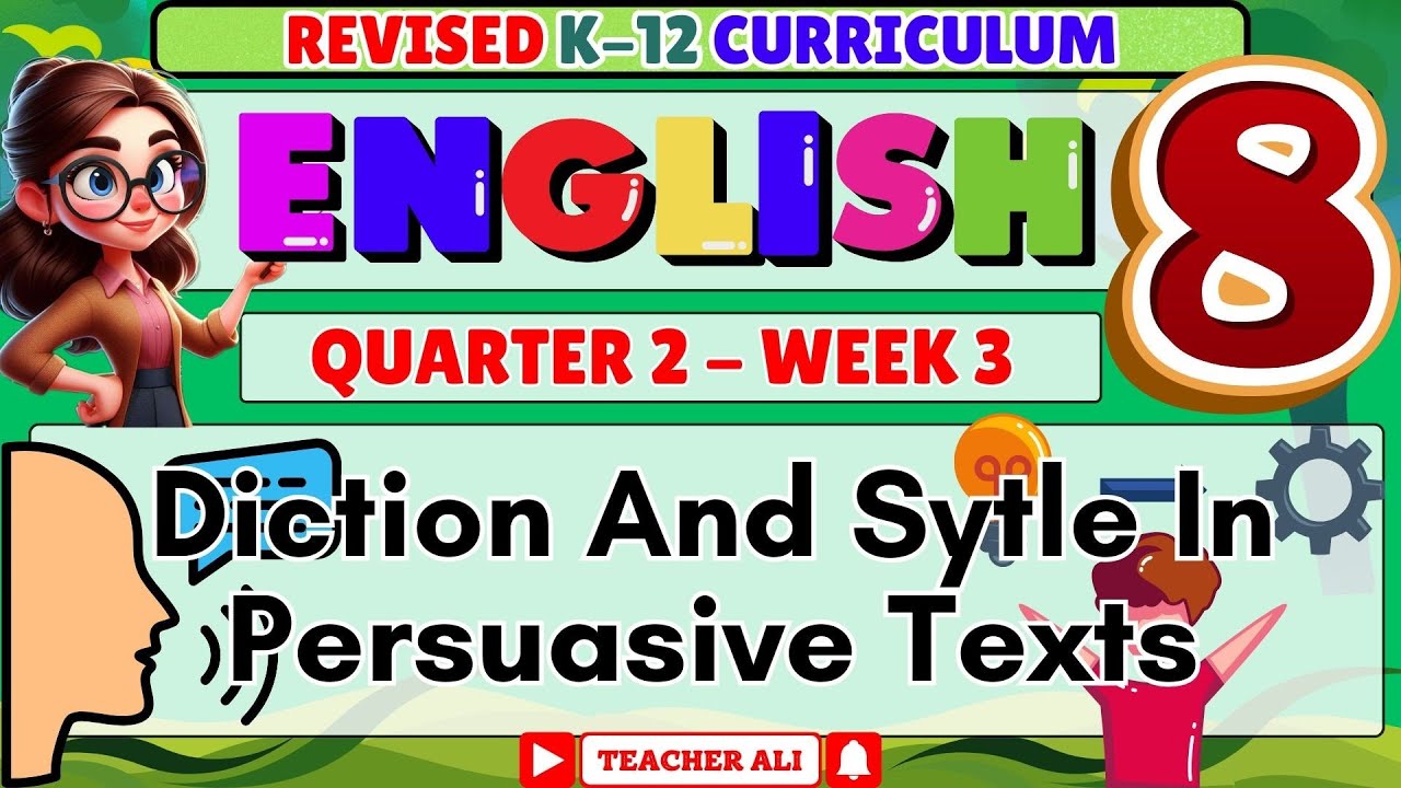 ENGLISH 8 QUARTER 2 WEEK 3 REVISED K-12 DICTION AND STYLE IN PERSUASIVE ...