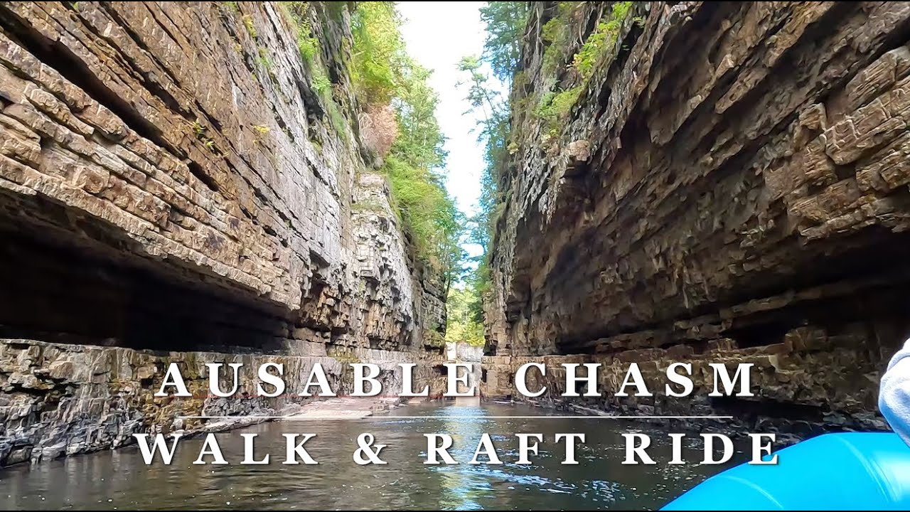 [4K] AUSABLE CHASM Walk & Raft Ride | Adirondacks, NY | Relaxing Scenic ...