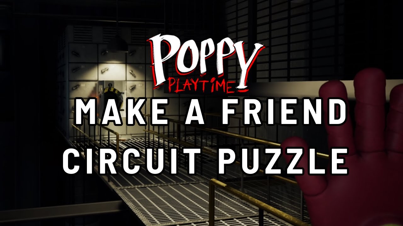 Poppy Playtime | How To Solve The Make A Friend Circuit Puzzle & More ...