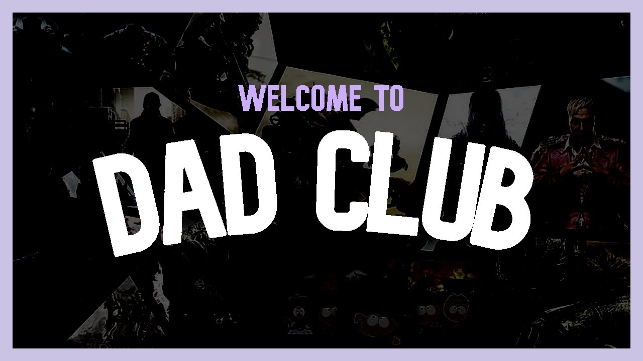 Welcome to DAD CLUB - YouTube