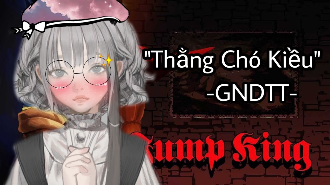 GNDTT Và 1 Buổi Livestream Jump King Vui Vẻ Ko Qụao - YouTube