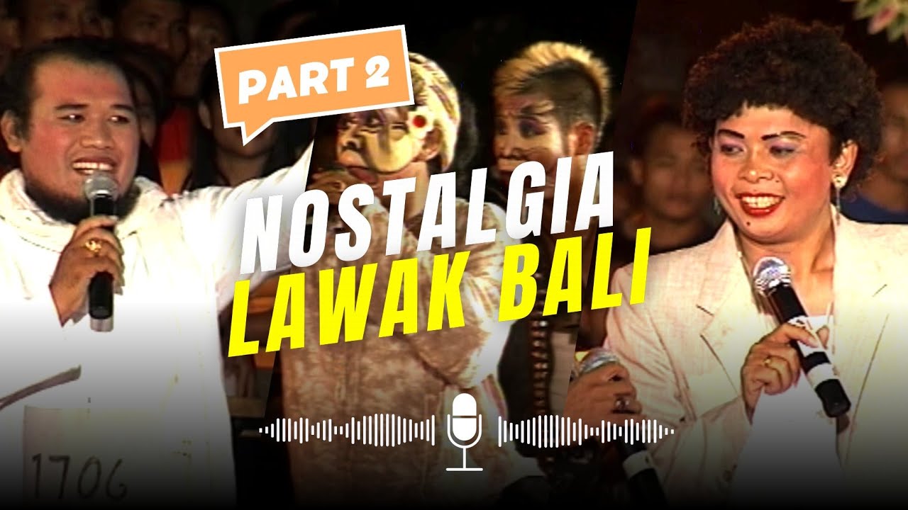 Nostalgia Lawak Bali part 2 bersama Dong Rerod, Lolak Dek cilik, Apel ...