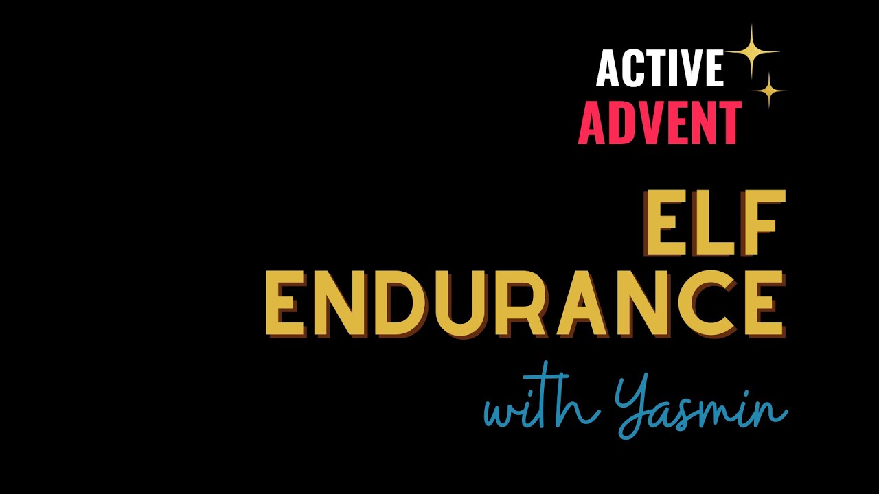 Active Advent - Elf Endurance with Yasmin - YouTube