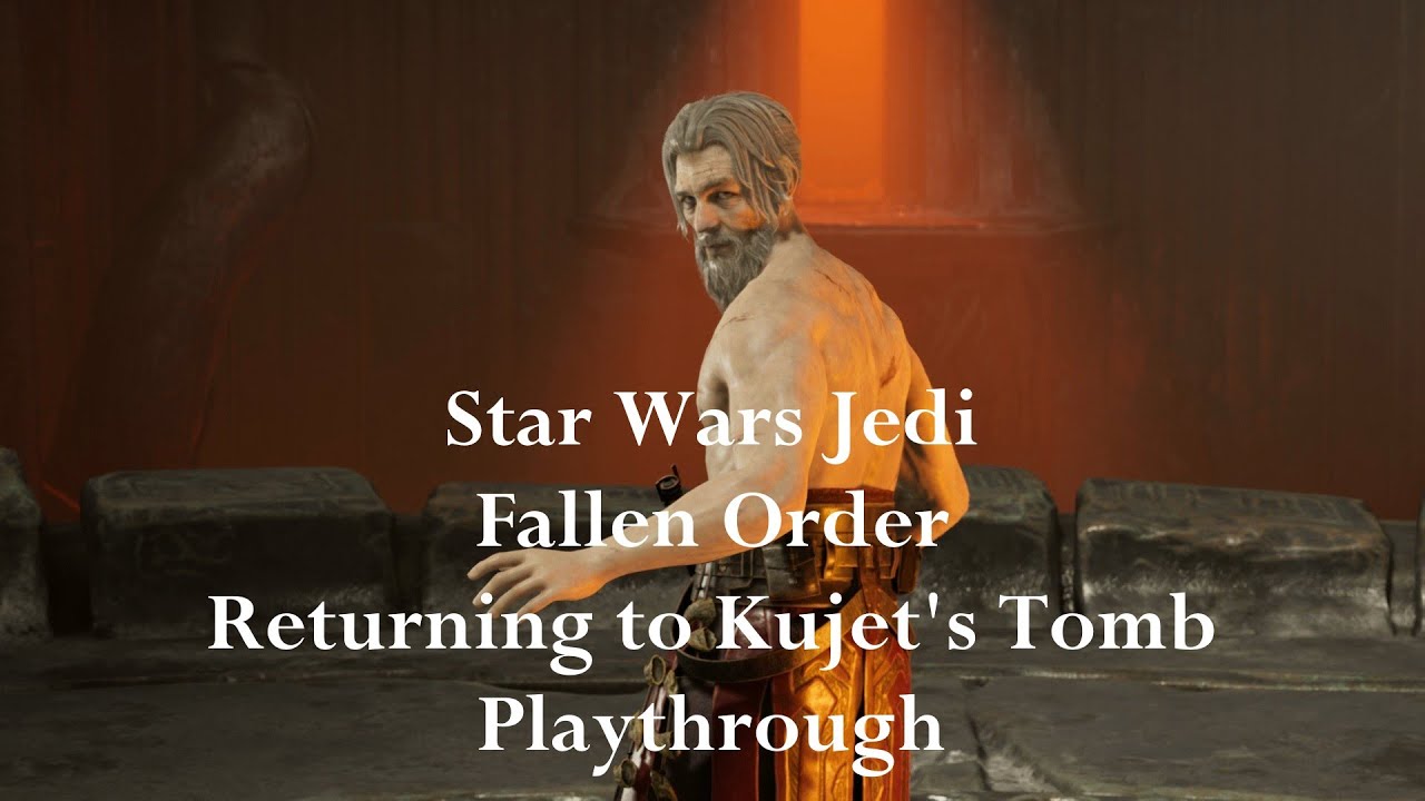 Star Wars Jedi Fallen Order - Returning to Kujet's Tomb Campaign Story ...