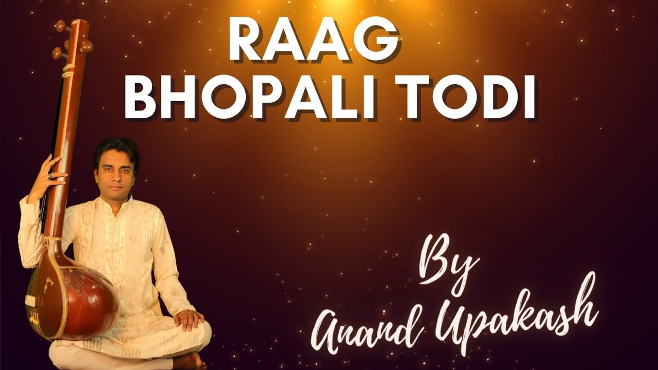 Raag Bhopal Todi Drut Ektaal Anand Upakash - YouTube