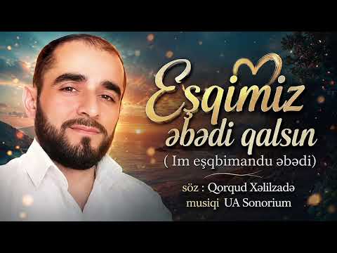 💚 Eşqimiz Əbədi Qalsın ❤️ | Talış Toy Mahnısı 2026 | Söz: Qorqud Xəlilzadə | UA Sonorium