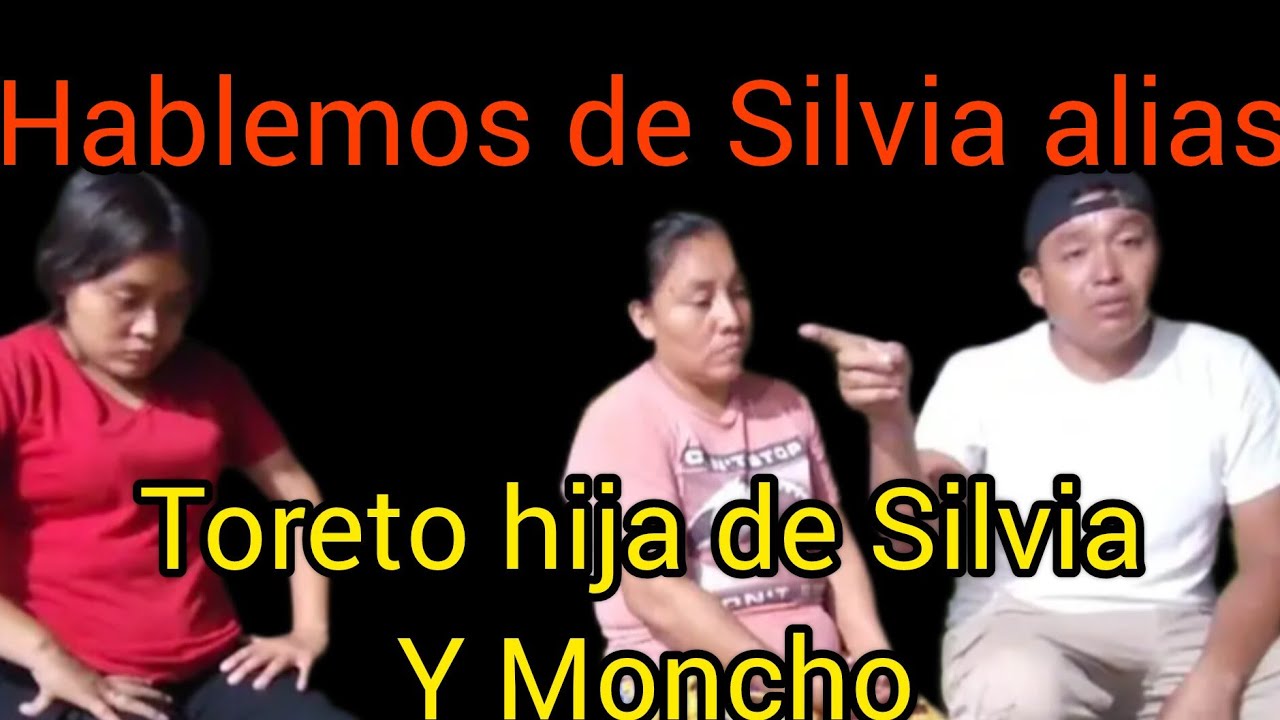 Hablemos de Silvia alias Toreto hija de Moncho#videoschapim# ...