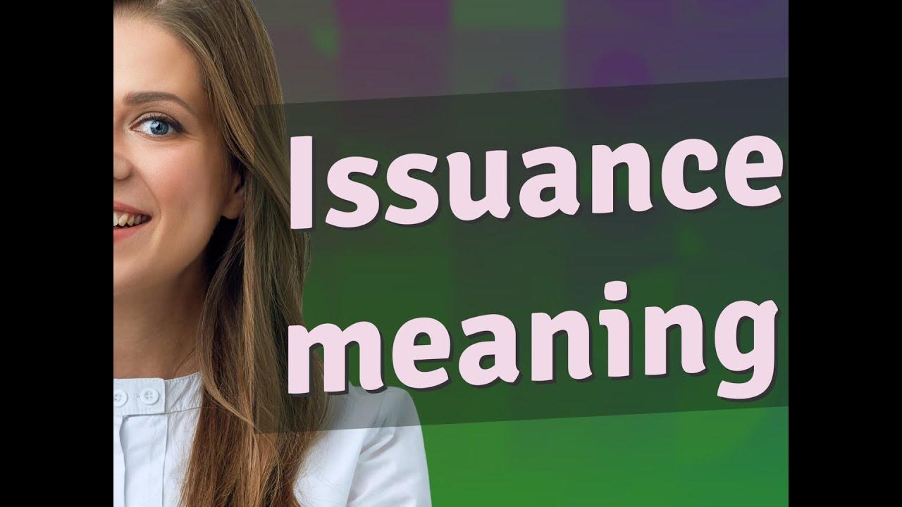 Issuances Meaning Of Issuances YouTube issuances-meaning-of-issuances-youtube