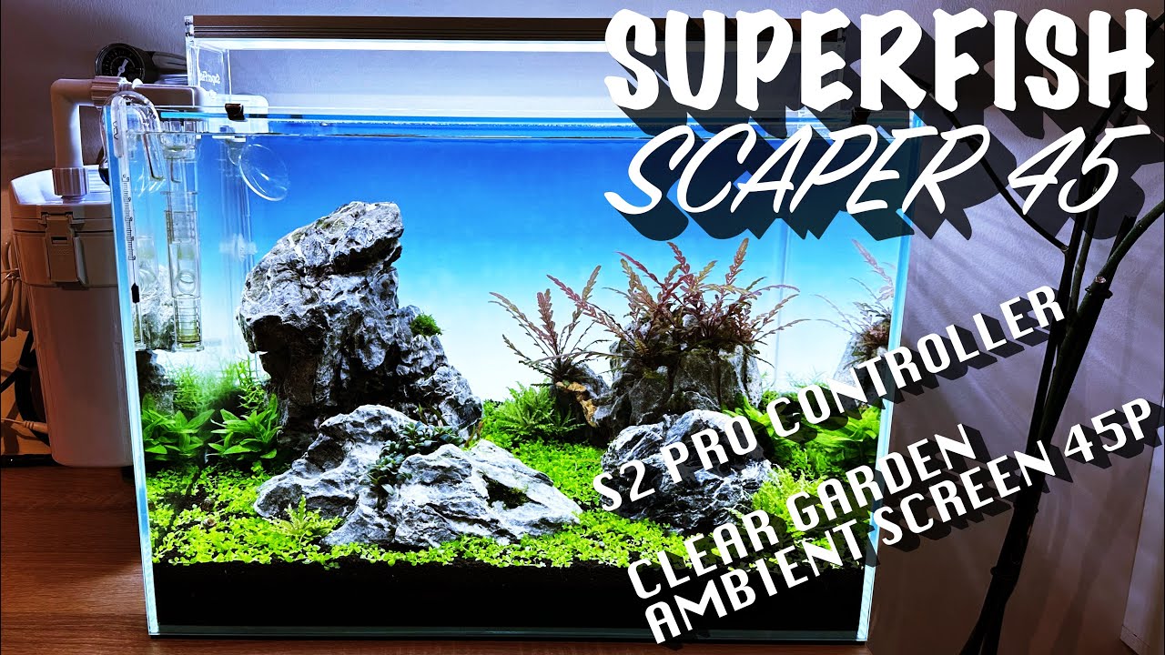 SuperFish Scaper 45 - S2 Pro Controller & Clear Garden Ambient Screen ...