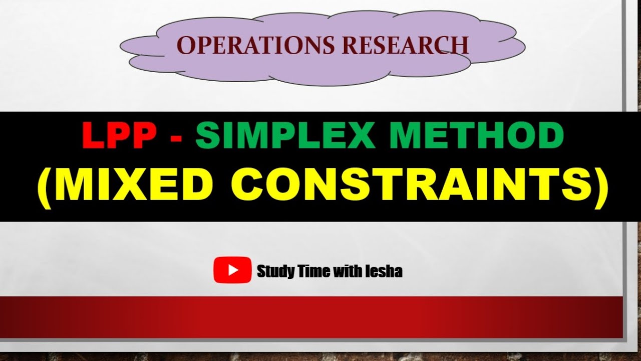 Lec LPP8. Simplex Method | Mixed Constraints | Linear Programming Problem in Operations Research ...