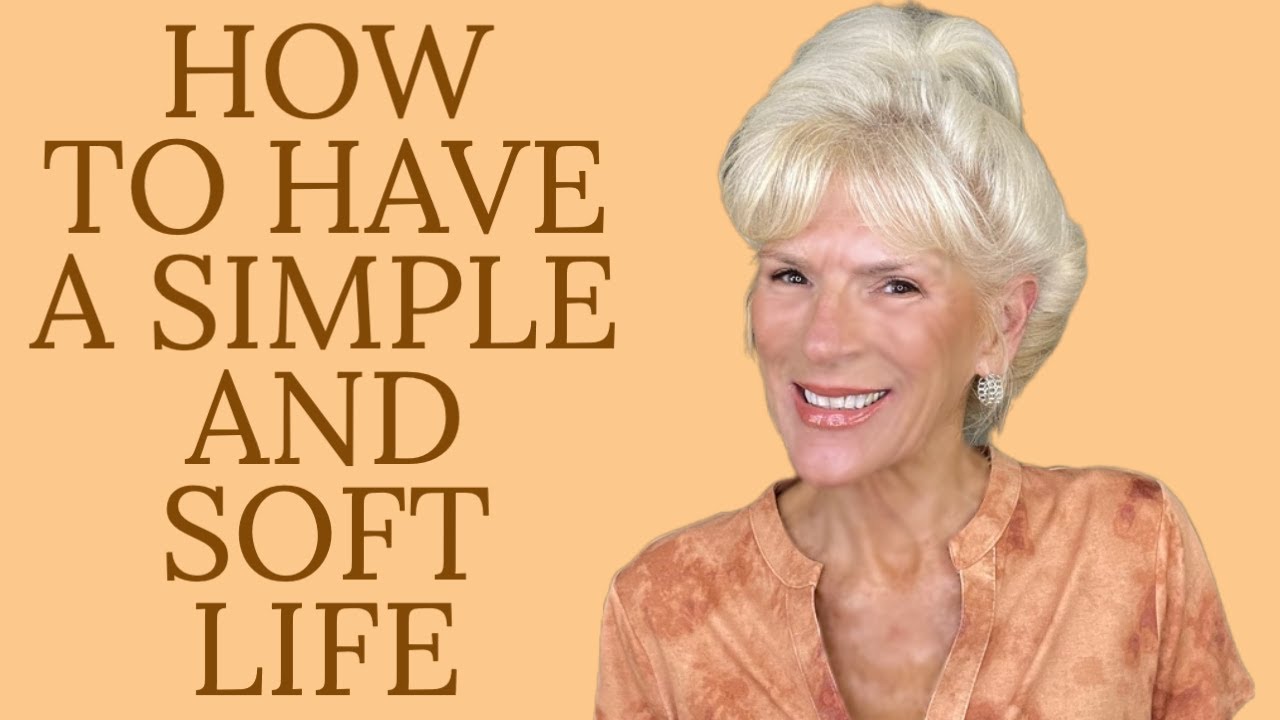 HOW TO HAVE A SIMPLE AND SOFT LIFE - YouTube