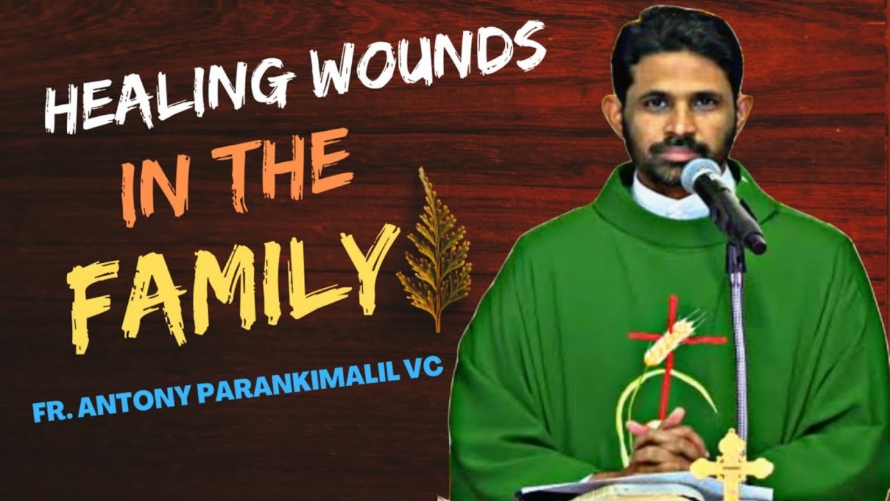 Healing Wounds in the Family | Fr. Antony Parankimalil VC | 15 November ...